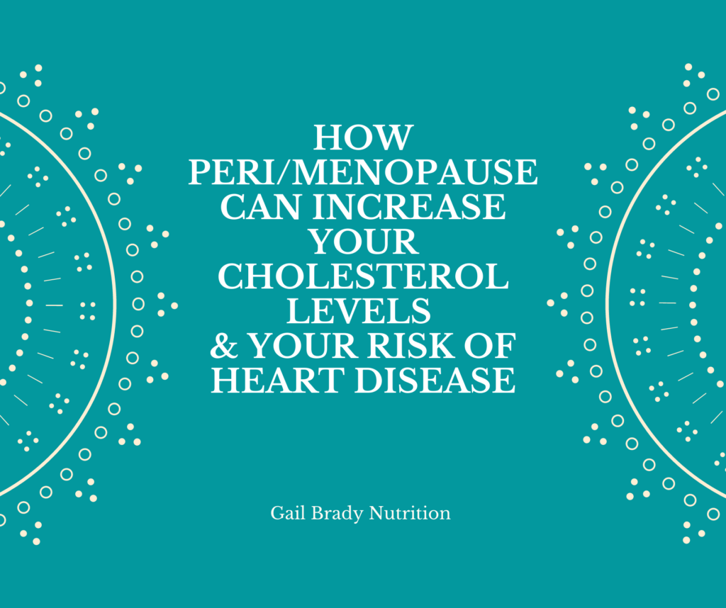 How Menopause Can Affect Your Cholesterol Levels & Heart Health - Gail ...